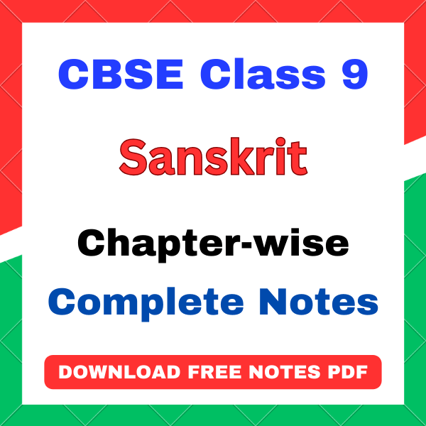 CBSE Class 9 Sanskrit Notes PDF Download for all Chapters