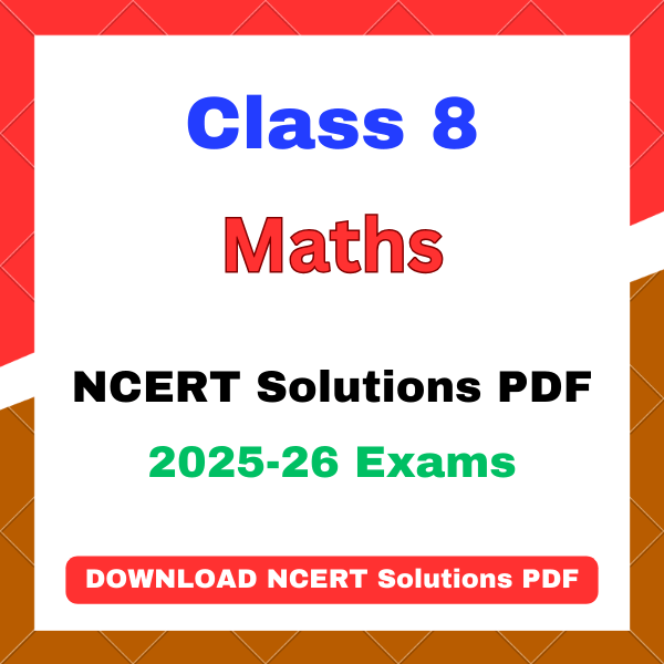 NCERT Solutions for Class 8 Maths PDF Download 2026
